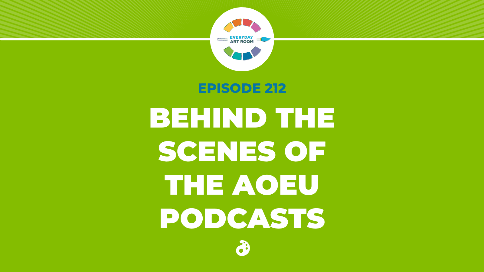 Behind the Scenes of the AOEU Podcasts (Ep. 212) - The Art of Education