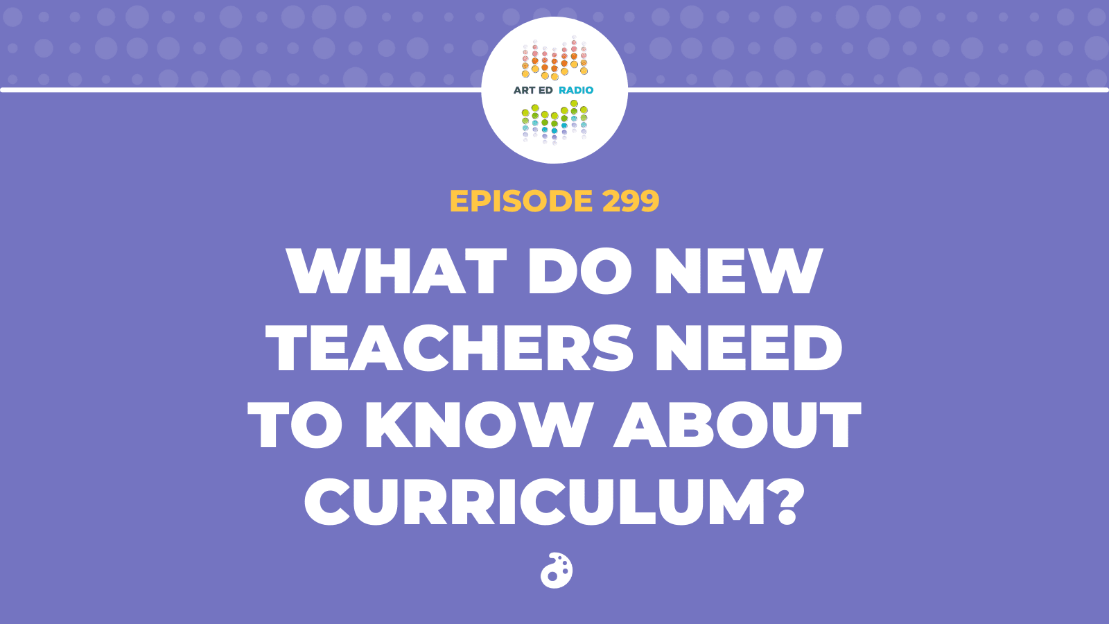 What Do New Teachers Need To Know About Curriculum Ep 299 The Art What Do New Teachers Need To Know About Curriculum Ep 299 The Art