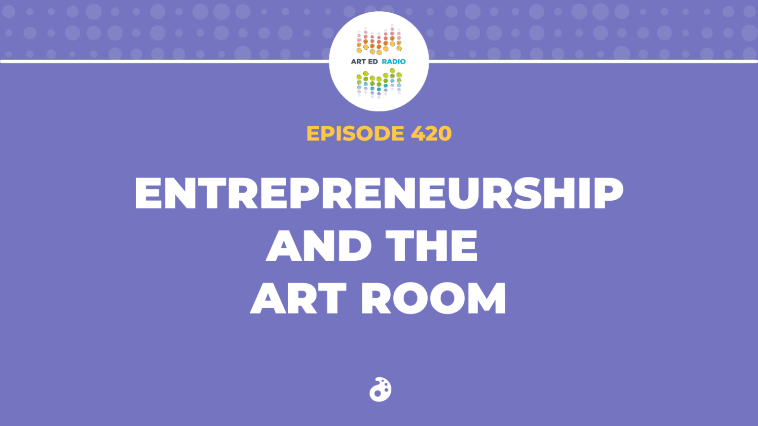 The Art of SEL, Episode 1: SEL and the Role of Art - The Art of Education