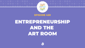 The Art of SEL, Episode 1: SEL and the Role of Art - The Art of Education