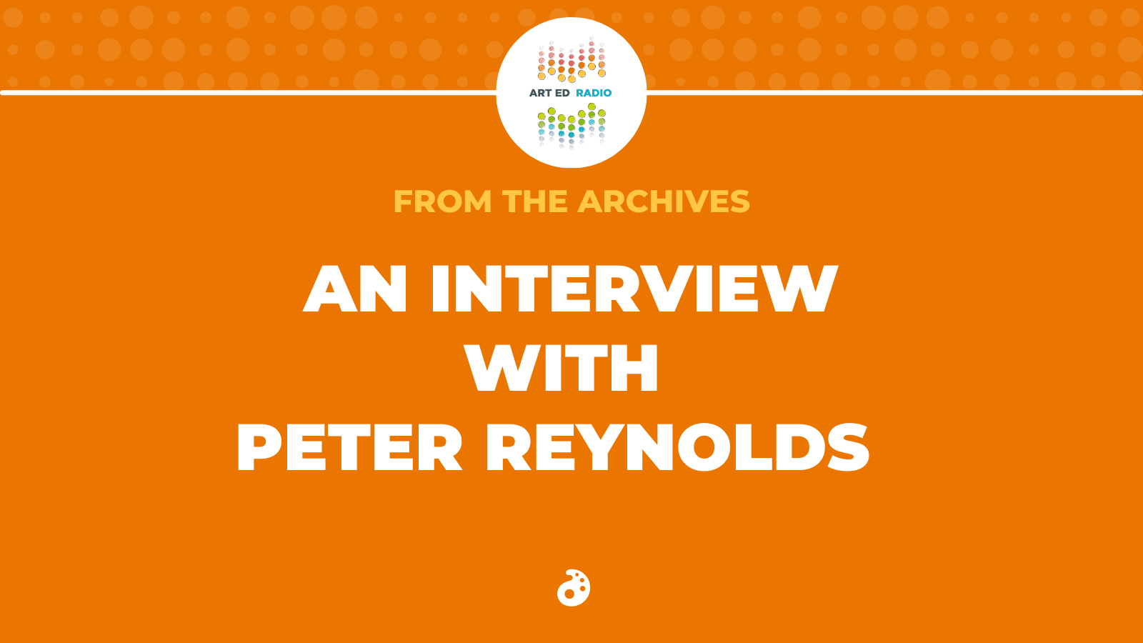 From the Archives: Celebrating Creativity with Peter Reynolds - The Art ...