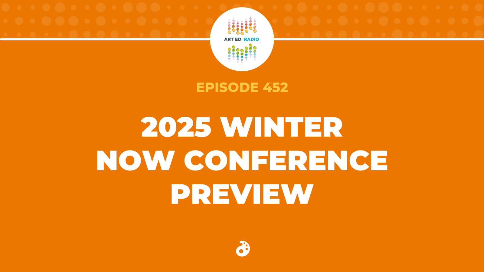 2025 Winter NOW Conference Preview (Ep. 452) - The Art of Education
